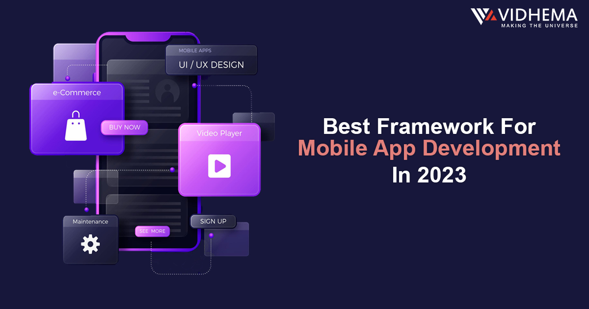 Best Framework For Mobile App Development In 2023 | Vidhema Technologies Best Framework For Mobile App Development In 2023 | Vidhema Technologies